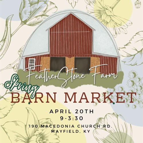 FeatherStone Farm Spring Barn Market – Mayfield-Graves County Tourism ...